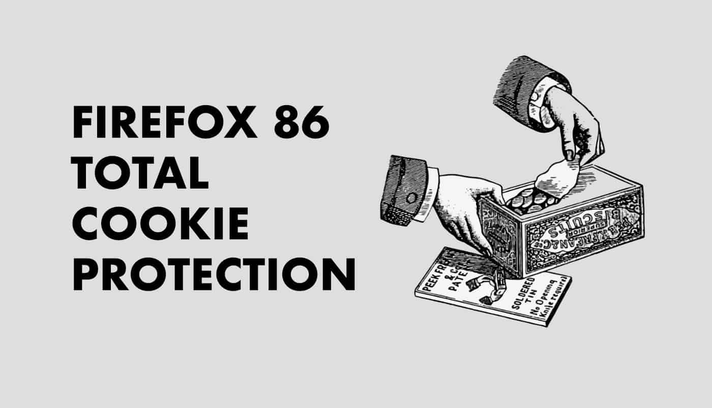 Firefox 86 introduceert Total Cookie Protection | About Privacy
